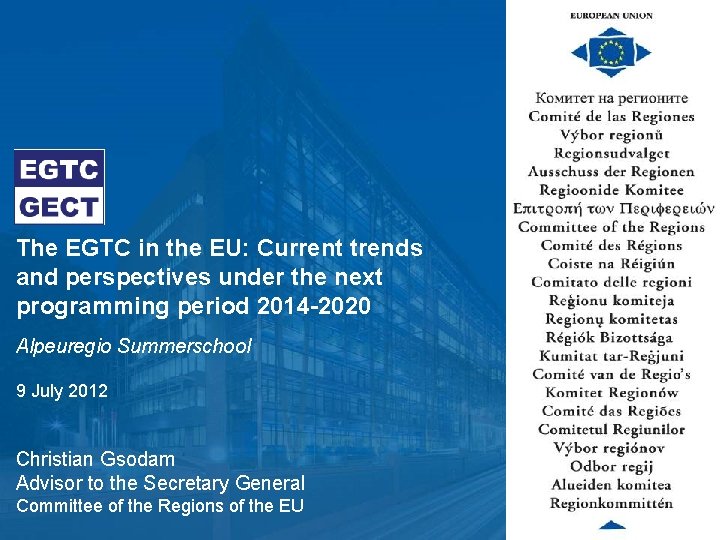 European Union The EGTC in the EU Current