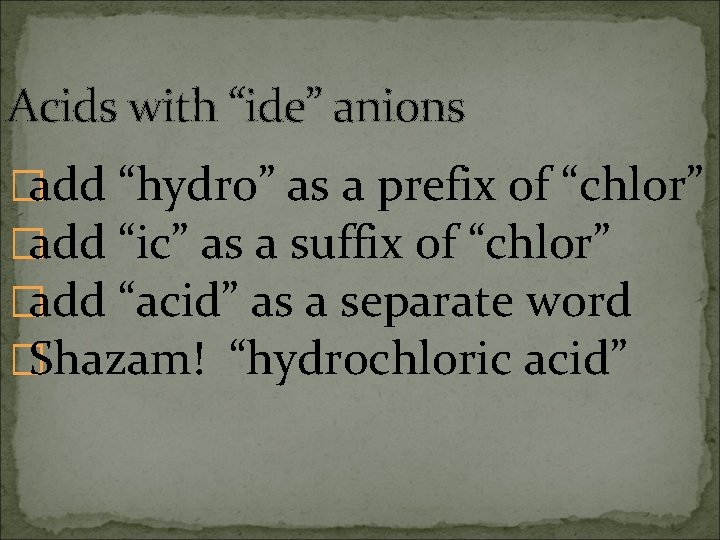 More Nomenclature this timeacids and molecular compounds Acids