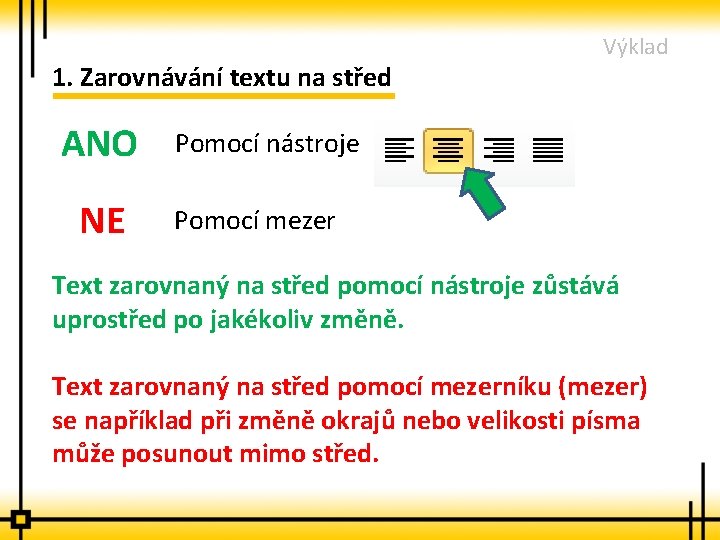 Tma TYPOGRAFICK PRAVIDLA Motivace Podobn jako dodrujeme pravidla
