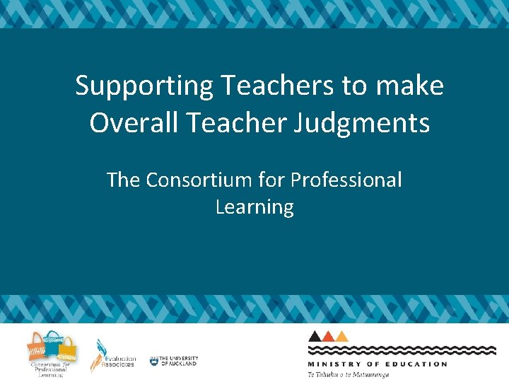 Supporting Teachers to make Overall Teacher Judgments The