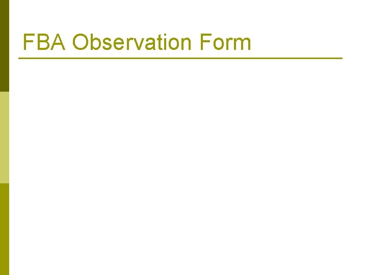 Pt 2 Behaviour Assessment Shape of the Morning