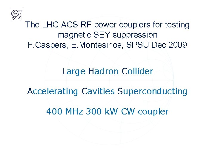 The LHC ACS RF power couplers for testing