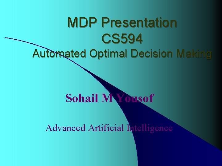 MDP Presentation CS 594 Automated Optimal Decision Making