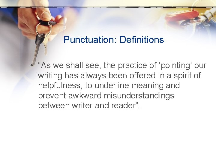 Punctuation The Key to Communicating Clearly Present by