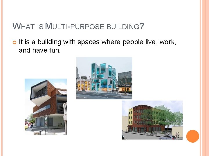 DESIGN MULTIPURPOSE BUILDING Technology and Engineering WHAT IS