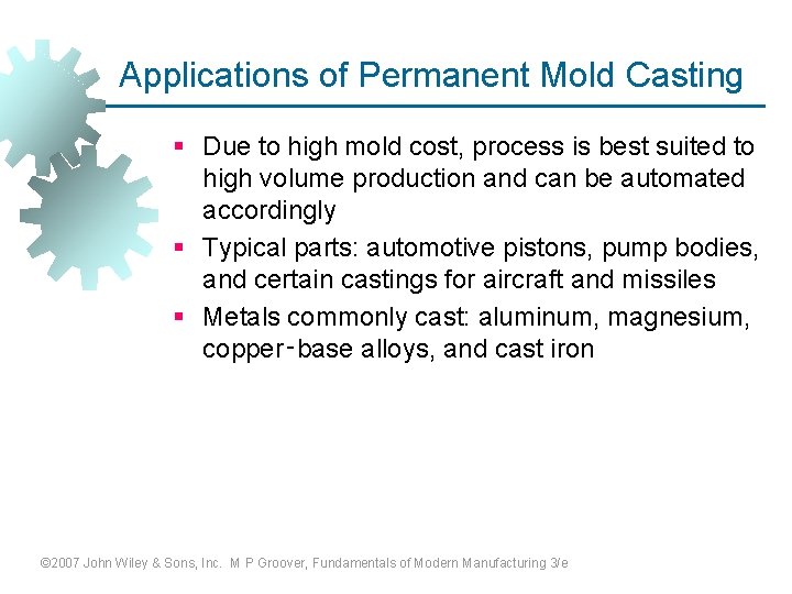 METAL CASTING PROCESSES 1 Permanent Mold Casting Processes