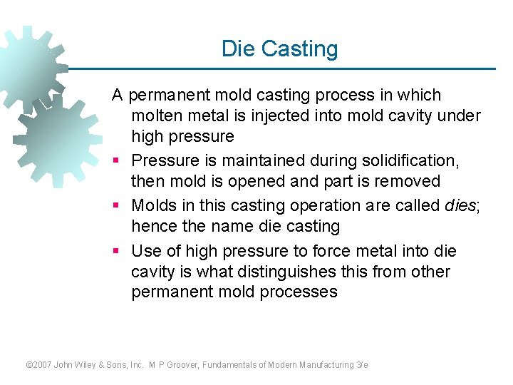 METAL CASTING PROCESSES 1 Permanent Mold Casting Processes