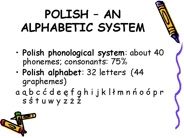 SPELLING ACQUISITION IN POLISH LANGUAGE Elbieta Awramiuk University