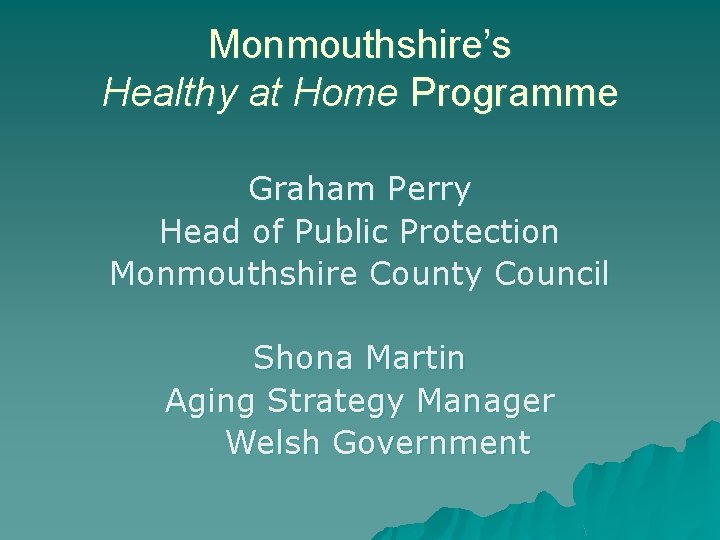 Monmouthshires Healthy at Home Programme Graham Perry Head