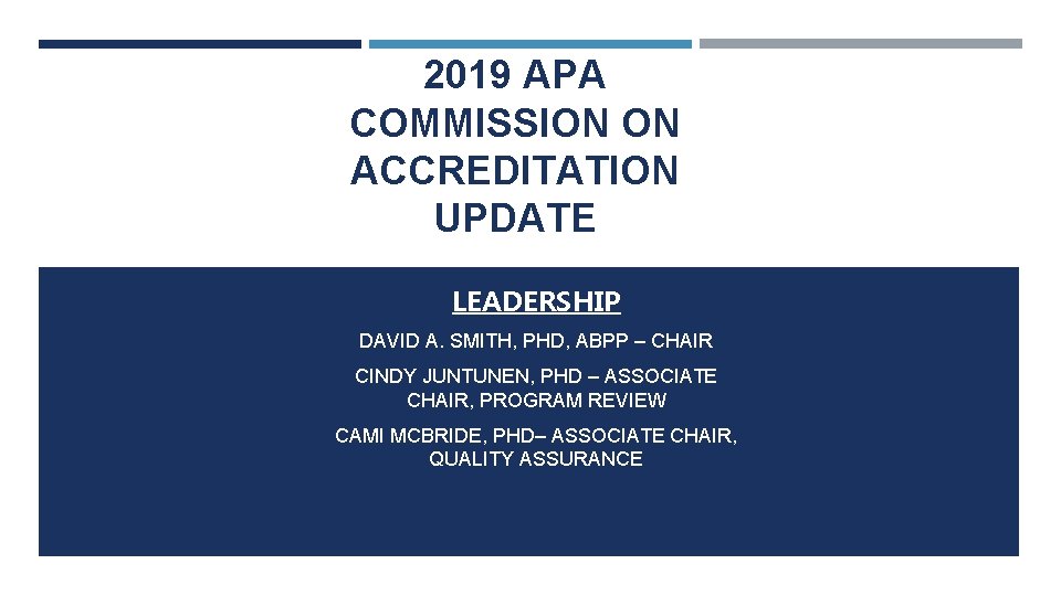 2019 APA COMMISSION ON ACCREDITATION UPDATE LEADERSHIP DAVID