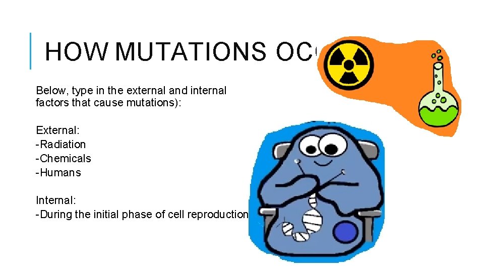 GENE MUTATIONS Edited by Kian MUTATIONS What do