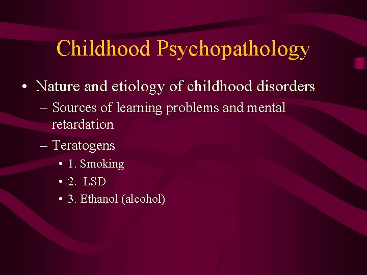 Childhood Psychopathology Nature and etiology of childhood disorders
