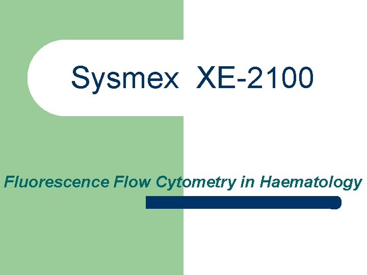 Sysmex XE2100 Fluorescence Flow Cytometry in Haematology The