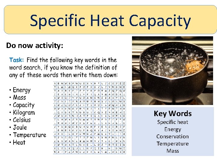 Specific Heat Capacity Do now activity Key Words