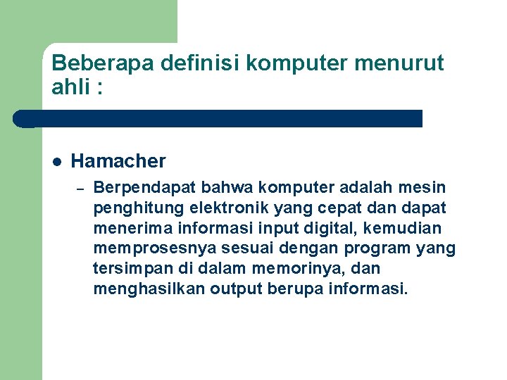 Sejarah Perkembangan Komputer Definisi Komputer l l Komputer