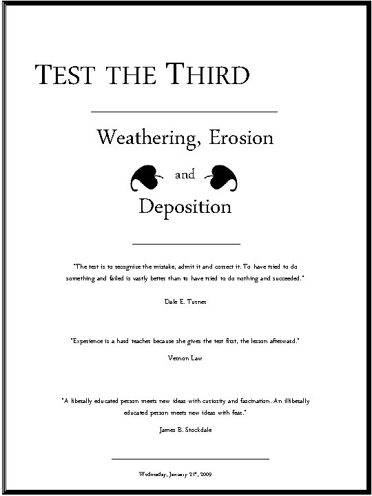 TEST THE THIRD Weathering Erosion and Deposition The