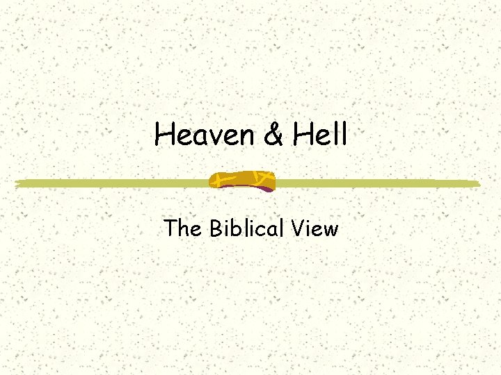 Heaven Hell The Biblical View Heaven Hell Introduction
