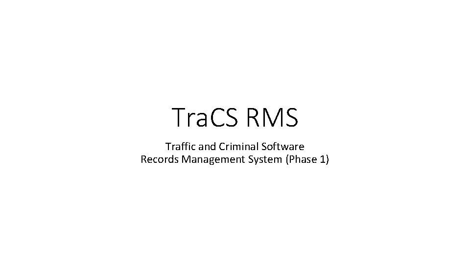 Tra CS RMS Traffic and Criminal Software Records
