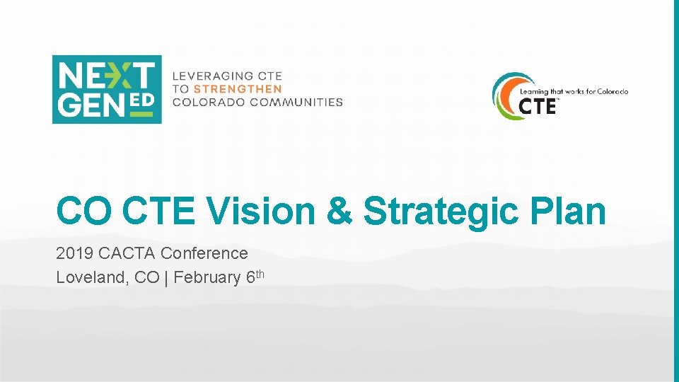 CO CTE Vision Strategic Plan 2019 CACTA Conference