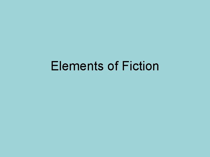 Elements of Fiction The Main Elements Plot Setting