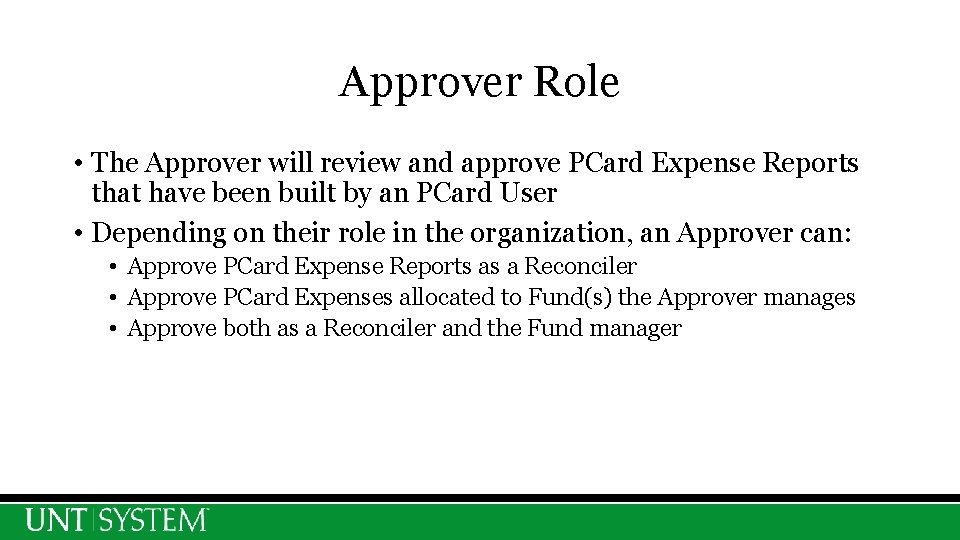 Concur PCard Approver Role Approver Role The Approver