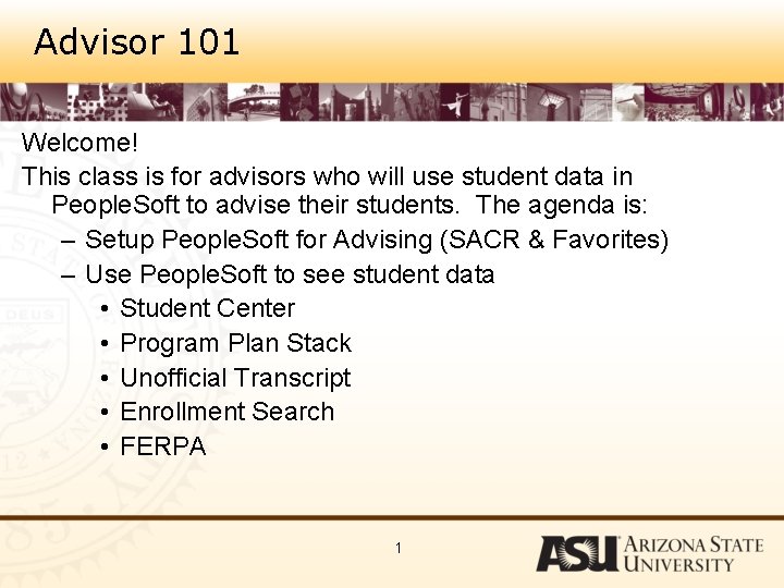 Advisor 101 Welcome This class is for advisors