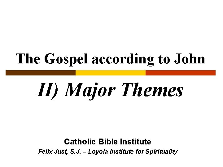 The Gospel according to John II Major Themes