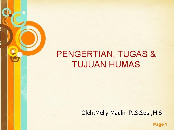 PENGERTIAN TUGAS TUJUAN HUMAS Oleh Melly Maulin P