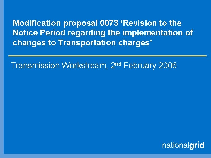 Modification proposal 0073 Revision to the Notice Period