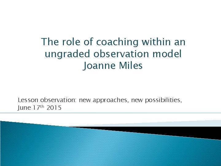 The role of coaching within an ungraded observation