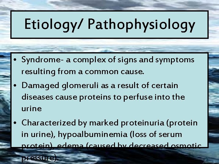 Nephrotic Syndrome Written By Sarah Gobbell Etiology Pathophysiology