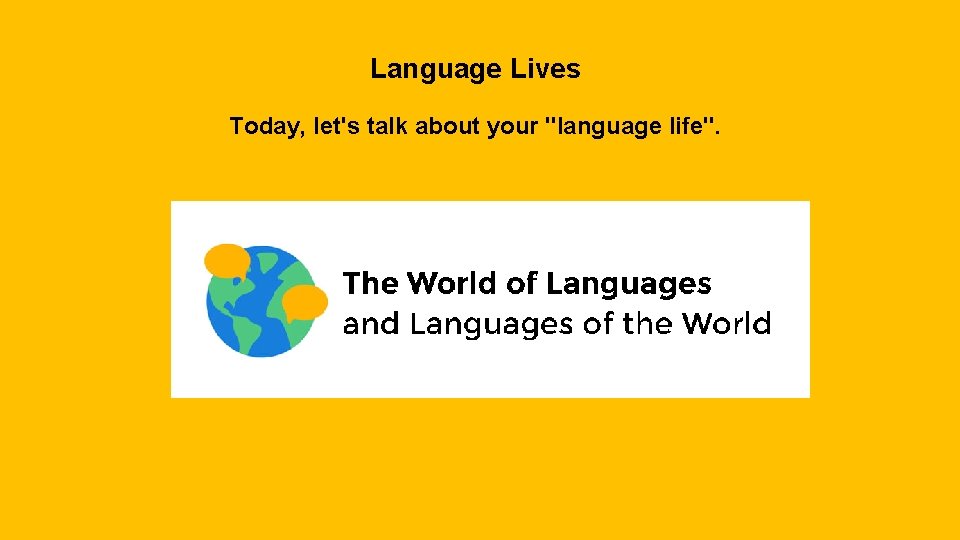 Language Lives Today lets talk about your language
