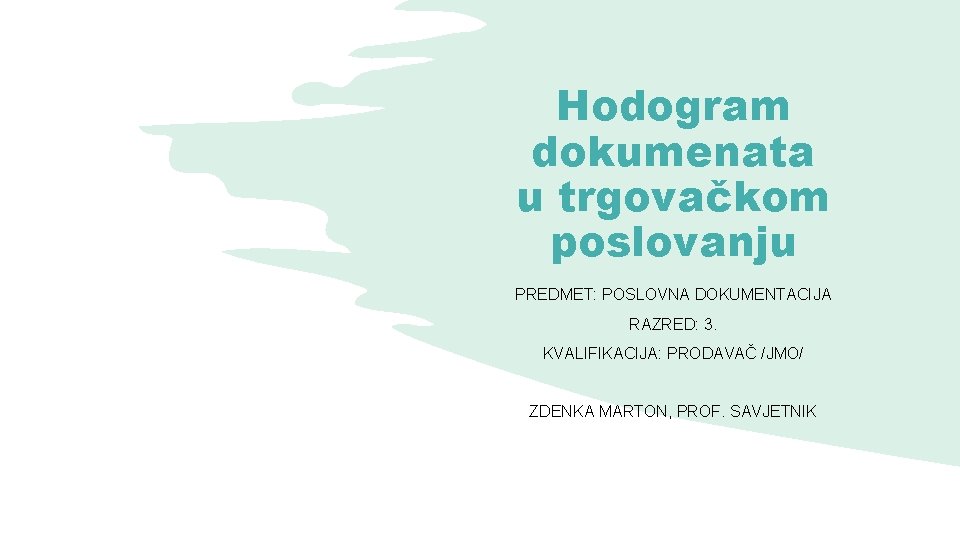Hodogram dokumenata u trgovakom poslovanju PREDMET POSLOVNA DOKUMENTACIJA