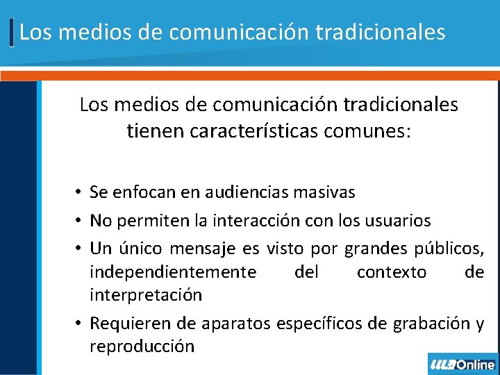 Cambios en los medios de comunicacin Objetivo Distinguir