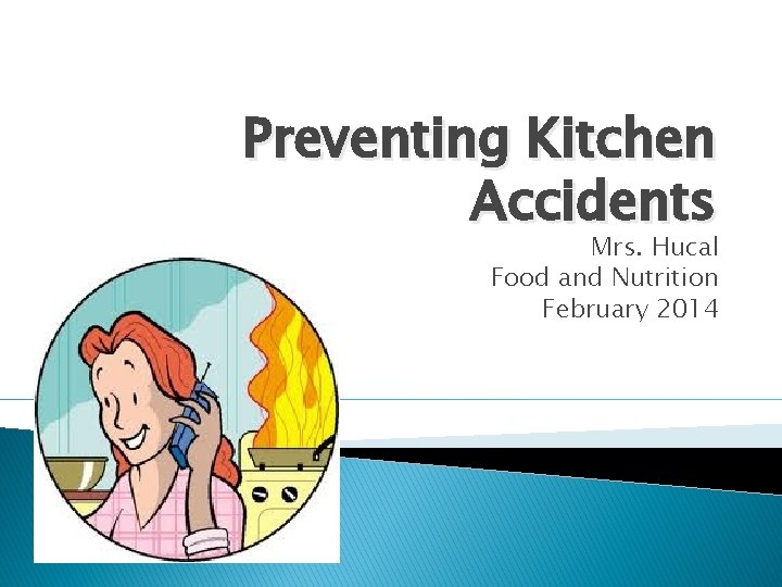Preventing Kitchen Accidents Mrs Hucal Food and Nutrition