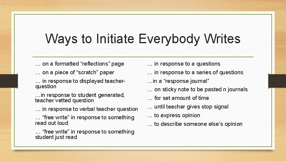 TECHNIQUE 26 EVERYBODY WRITES Prepare students to engage