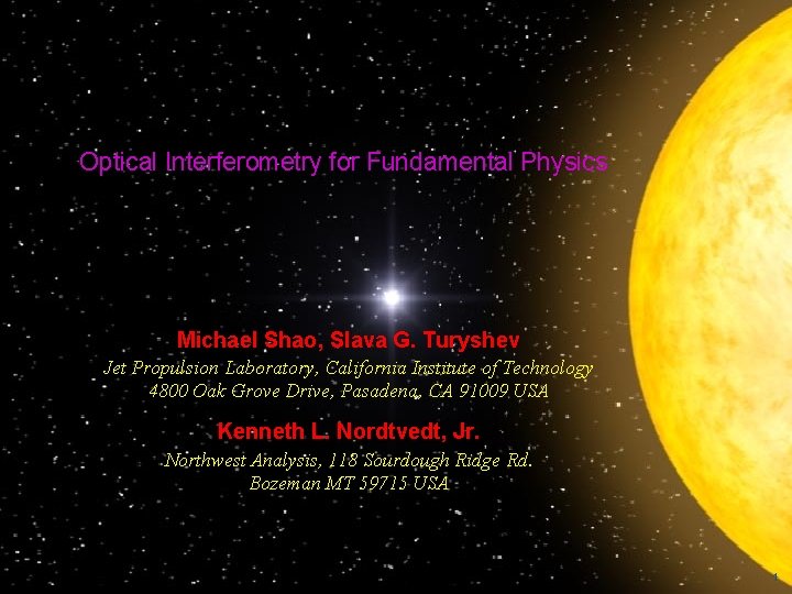Optical Interferometry for Fundamental Physics Michael Shao Slava