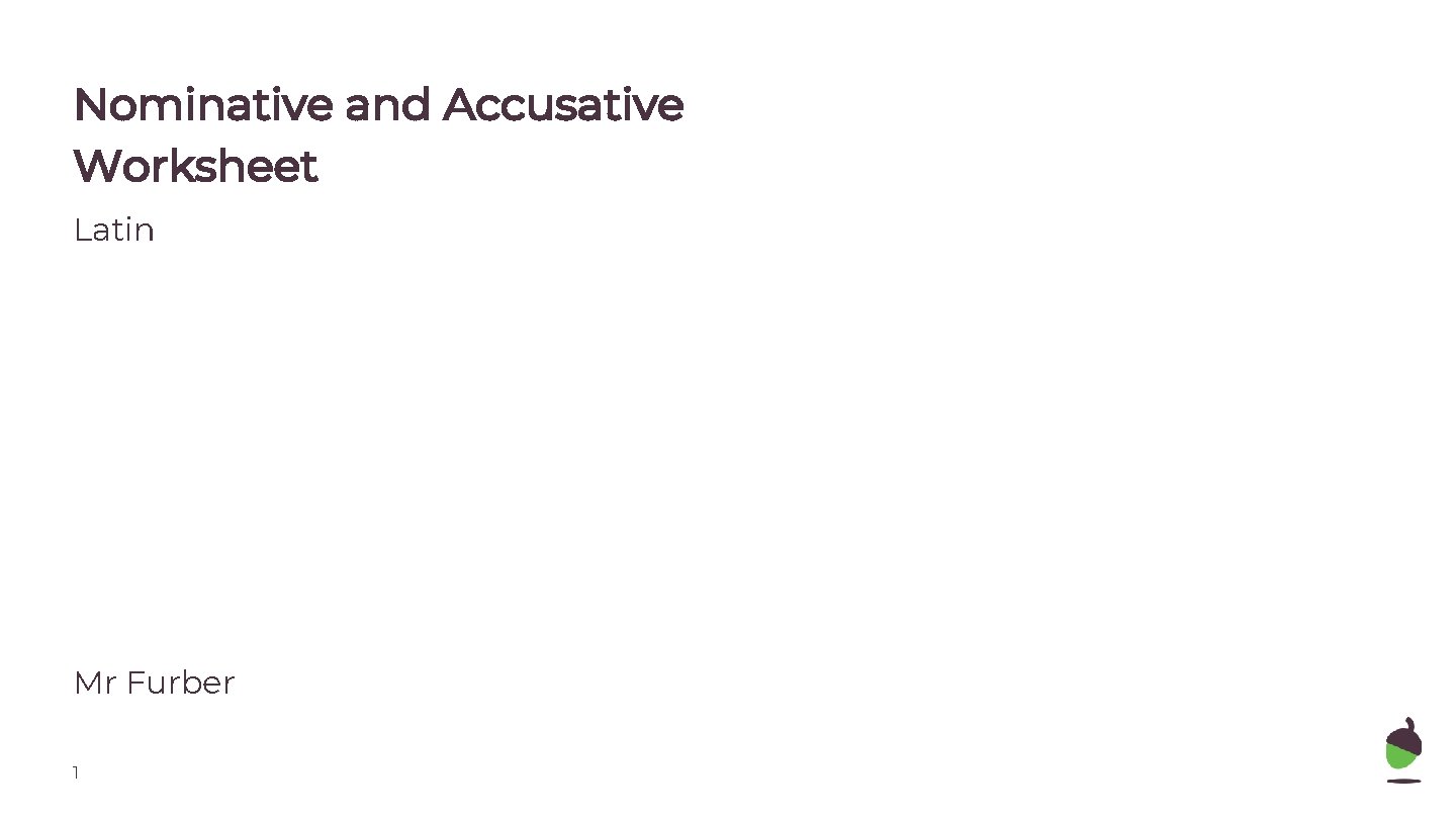 Nominative and Accusative Worksheet Latin Mr Furber 1
