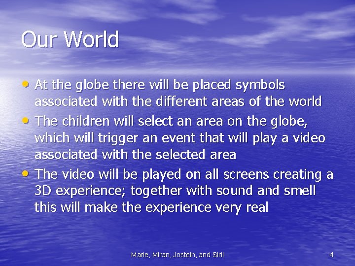 Our World A project for the Oslo Barnemuseum
