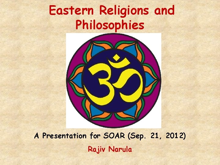 Eastern Religions and Philosophies A Presentation for SOAR