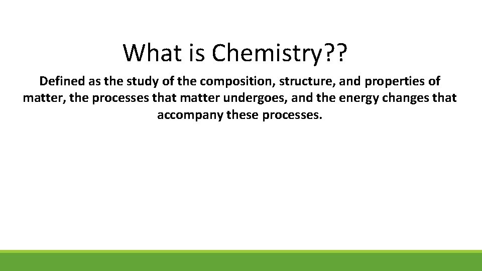 Matter and Change What is Chemistry Defined as