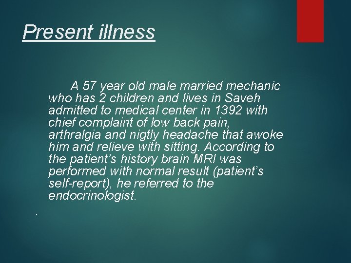 Acromegaly case study Present illness A 57 year