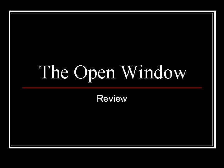 The Open Window Review Multiple Choice Section What