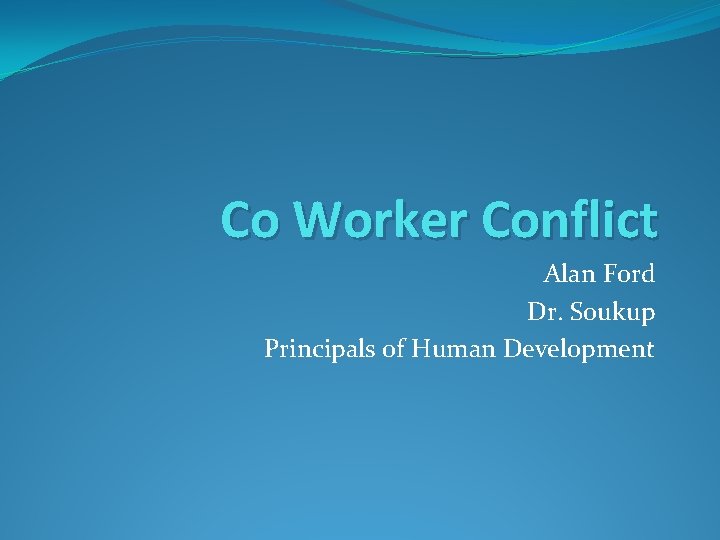 Co Worker Conflict Alan Ford Dr Soukup Principals