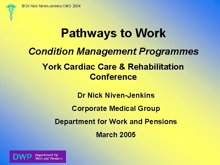 Dr Nick NivenJenkins CMG 2004 Pathways to Work
