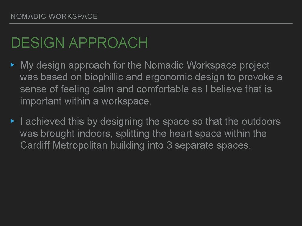 NOMADIC WORKSPACE DESIGN APPROACH My design approach for