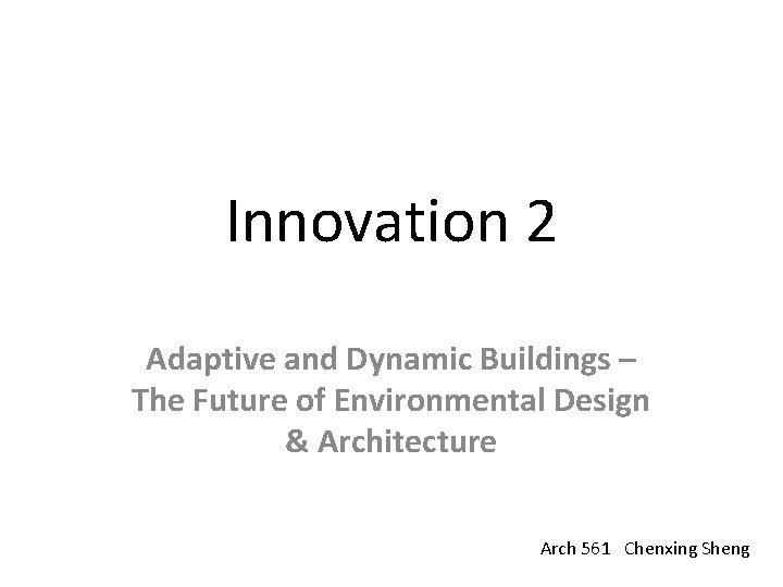 Innovation 2 Adaptive and Dynamic Buildings The Future