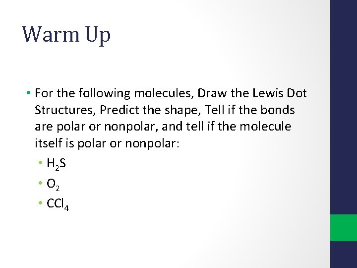 Warm Up For the following molecules Draw the