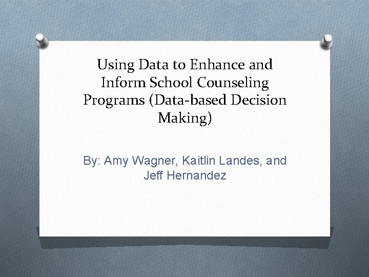 Using Data to Enhance and Inform School Counseling