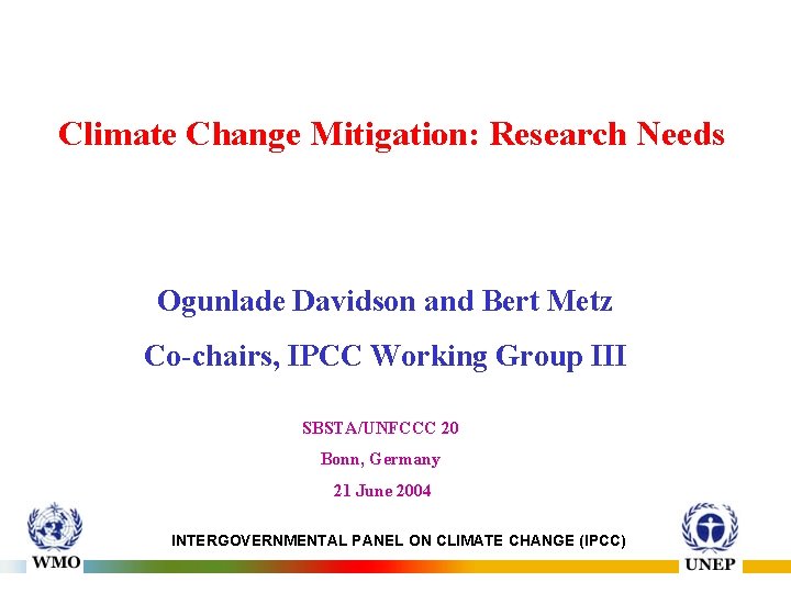 Climate Change Mitigation Research Needs Ogunlade Davidson and